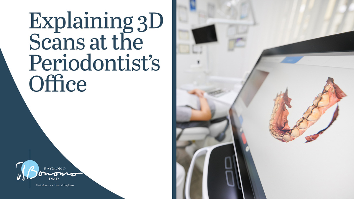 Explaining 3D Scans at the Periodontist's Office | Bonomo Periodontics