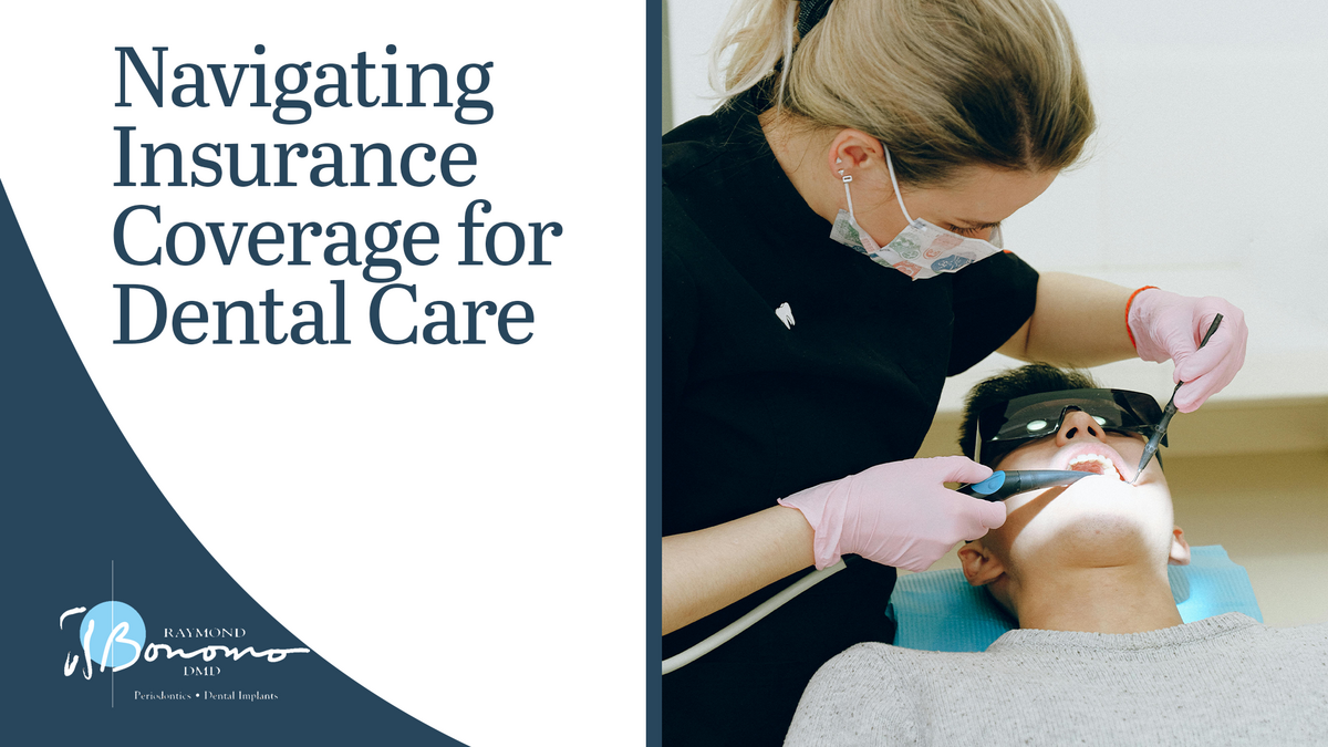 Navigating Insurance Coverage for Dental Care | Bonomo Periodontics